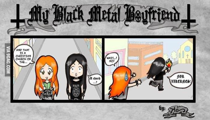 Black Metal Boyfriend - 9GAG