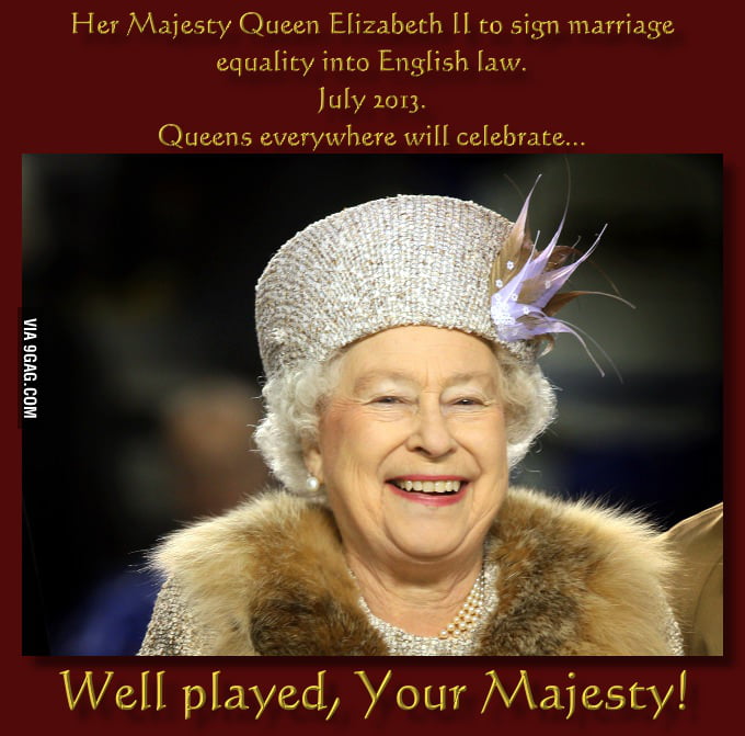 From one old Queen to another... - 9GAG