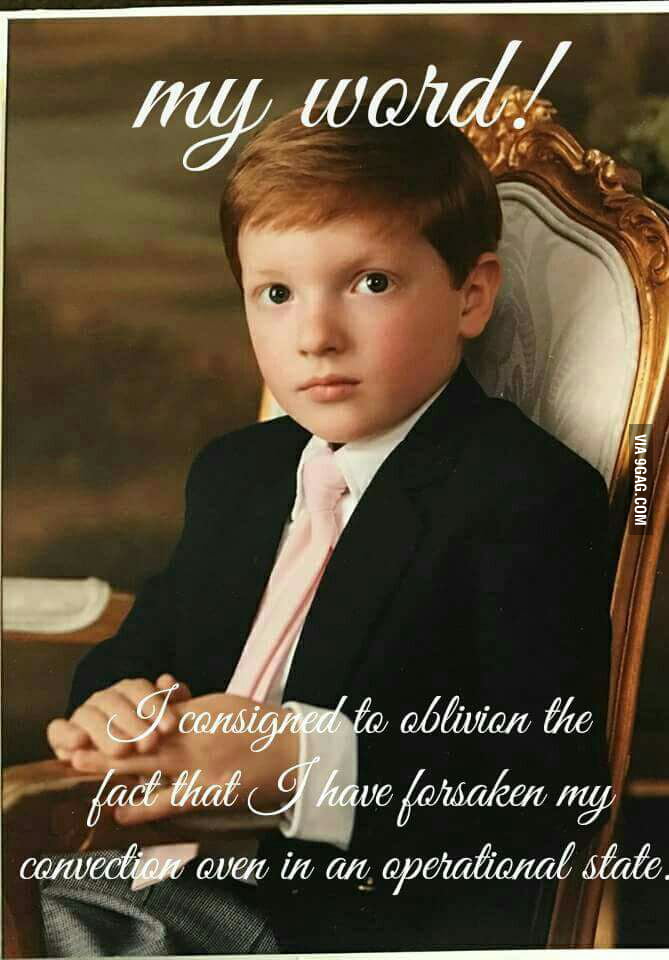 When You Use Thesaurus On Every Word 9GAG When You Use Thesaurus On Every Word 9GAG