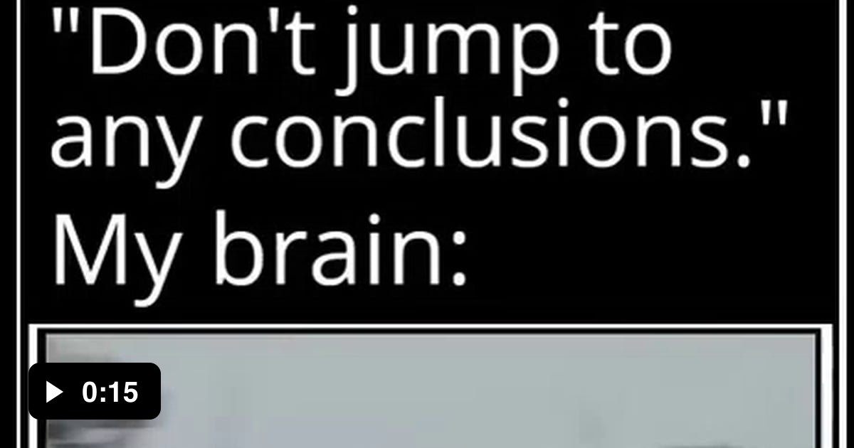 Don't jump to any conclusions, funny video. - 9GAG