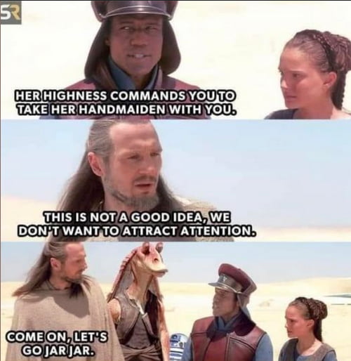 At least Jar Jar be blending in.... - 9GAG