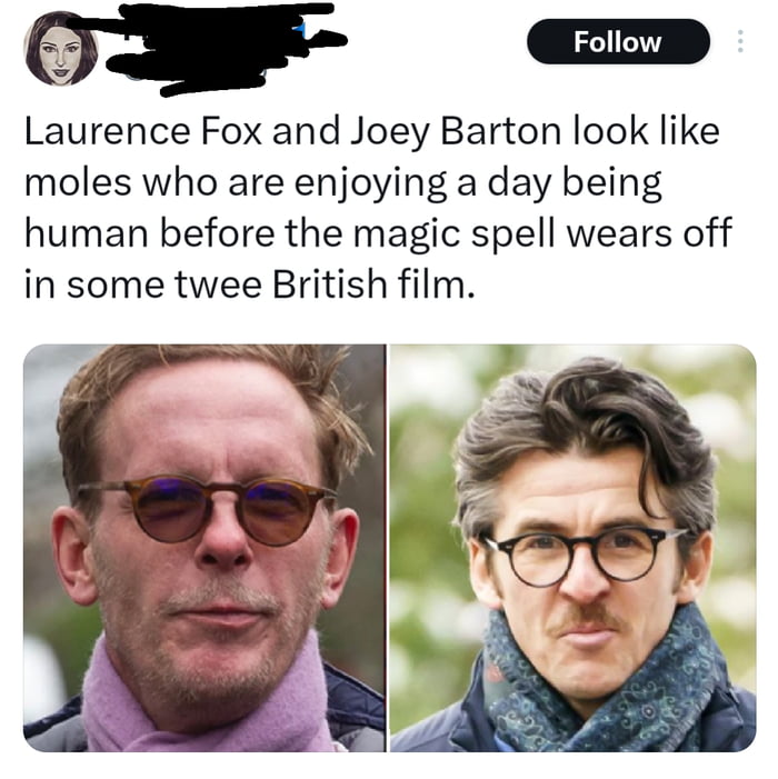 like moles...in a twee British film." - 9GAG