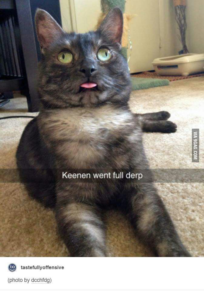 Keenen went full derp... - 9GAG
