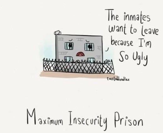Maximum Insecurity Prison - 9GAG