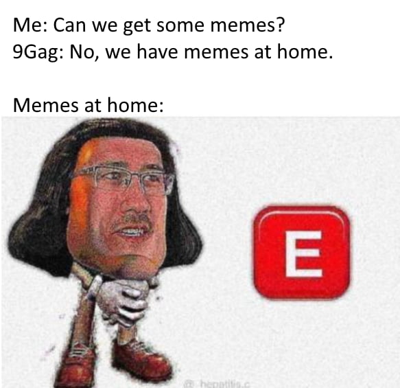 Memes at home - 9GAG