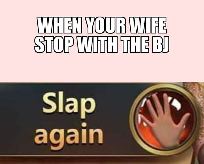 Slap again - 9GAG