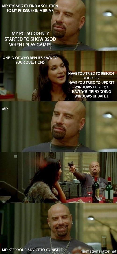 When you try to fix the issues on your PC. - 9GAG