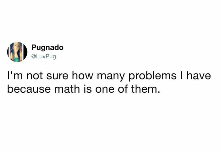 Math is a problems sometimes :/ - 9GAG