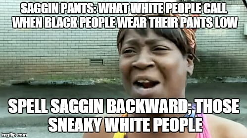 Spell Saggin backward - 9GAG