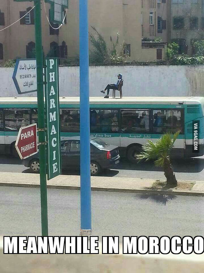 Meanwhile in Morocco... - 9GAG