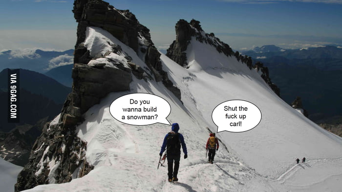 Hey I need your help with mountaineering memes for a presentation I'm ...
