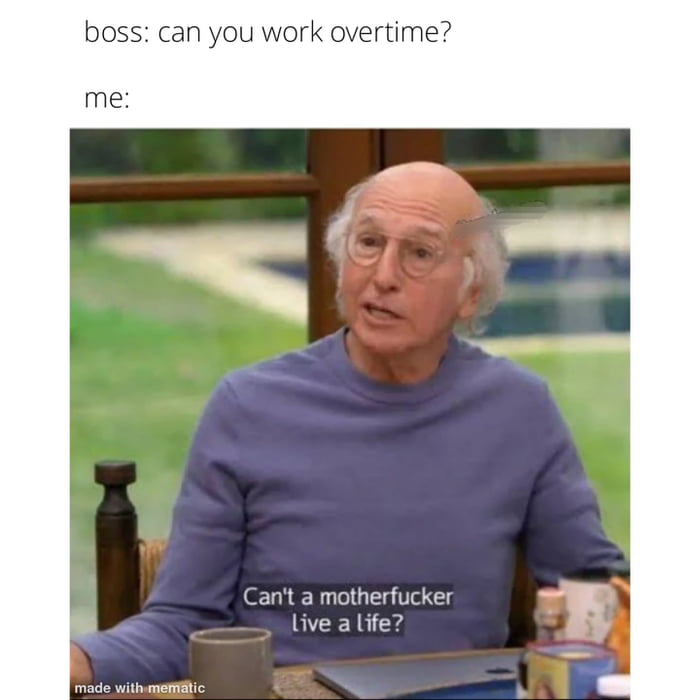 When the boss asks if you can stay late... again. - 9GAG