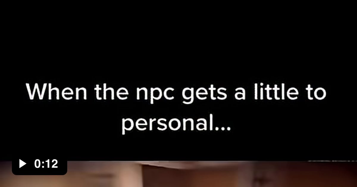 Too personal NPC - 9GAG
