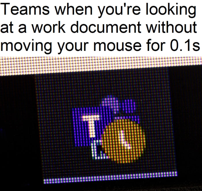 I see why mouse jigglers became a thing - 9GAG