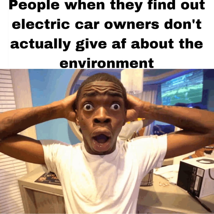 “It burns coal” a full charge is less than a full tank bucko - 9GAG