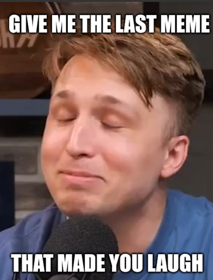 Let's go - actually give me all the memes that make you laugh - 9GAG