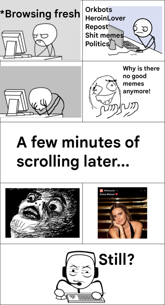 It's hard work browsing fresh. The dedication of some people amazes me - 9GAG