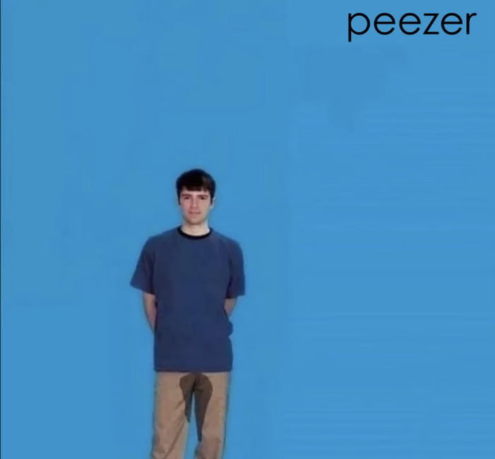 Peezer, soaker of britches and repeller of b*tches - 9GAG