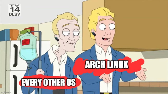 According to that guy that uses Arch linux - 9GAG
