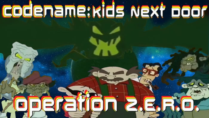 Kids Next Door Operation Zero - 9GAG