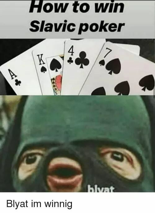 Just an Slavic poker - 9GAG