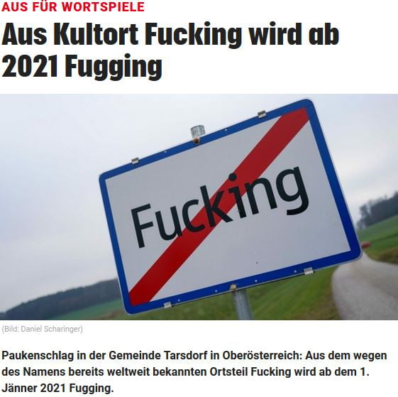 From January 1st, the famous F**king village will be called Fugging ...