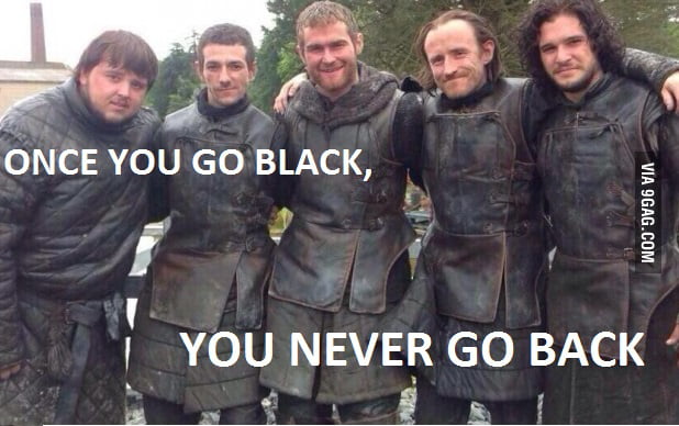 This could easily be Night's Watch motto - 9GAG