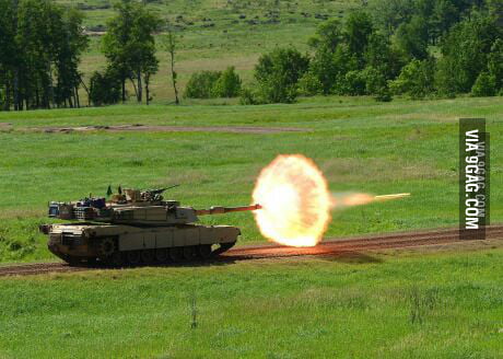 Just an Abraham tank firing a heat shell - 9GAG