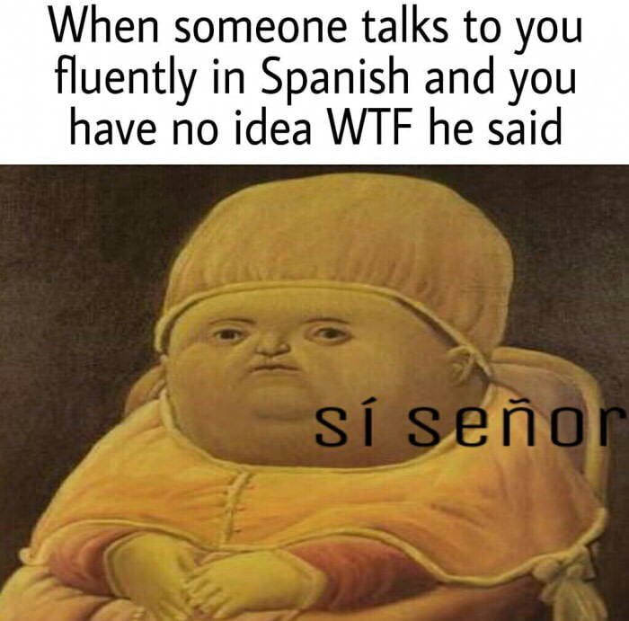 Sí señor - 9GAG
