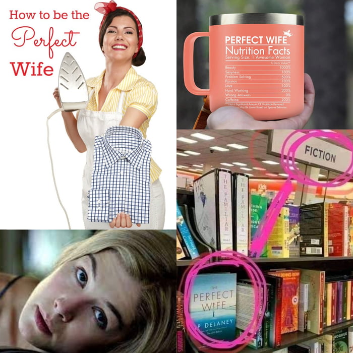 There are good wives but none are perfect... - 9GAG