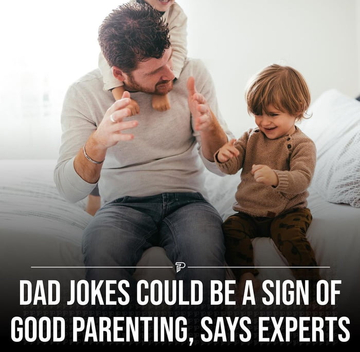 If you tell dad jokes, but you don't have kids. You're a faux Pa. - 9GAG