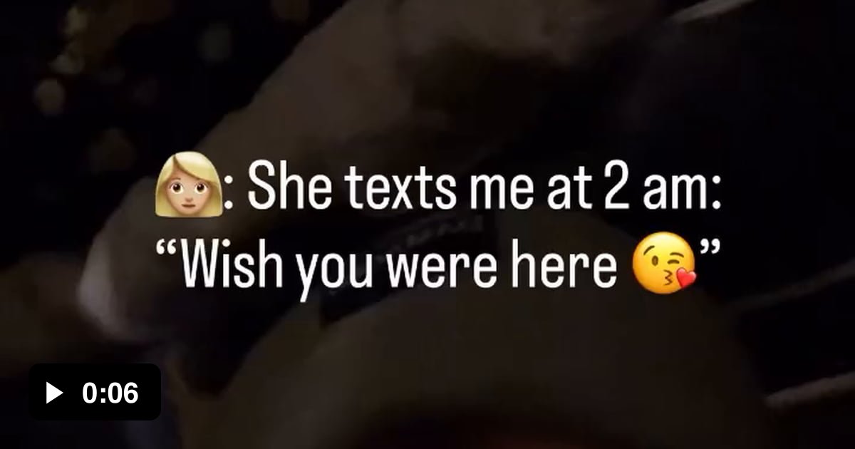 Last time I saw her she was happy to see me? - 9GAG