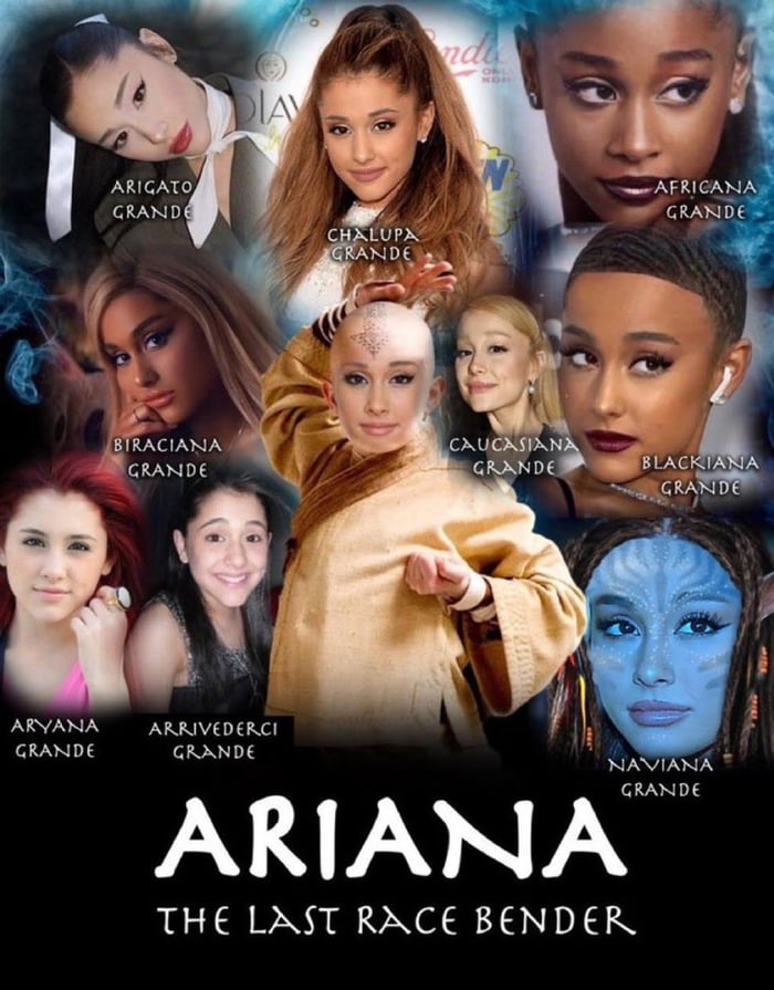 Ariana the first race bender - 9GAG