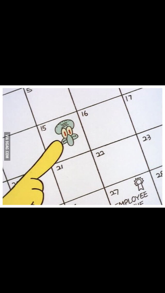 February 15th, annoy Squidward Day - 9GAG