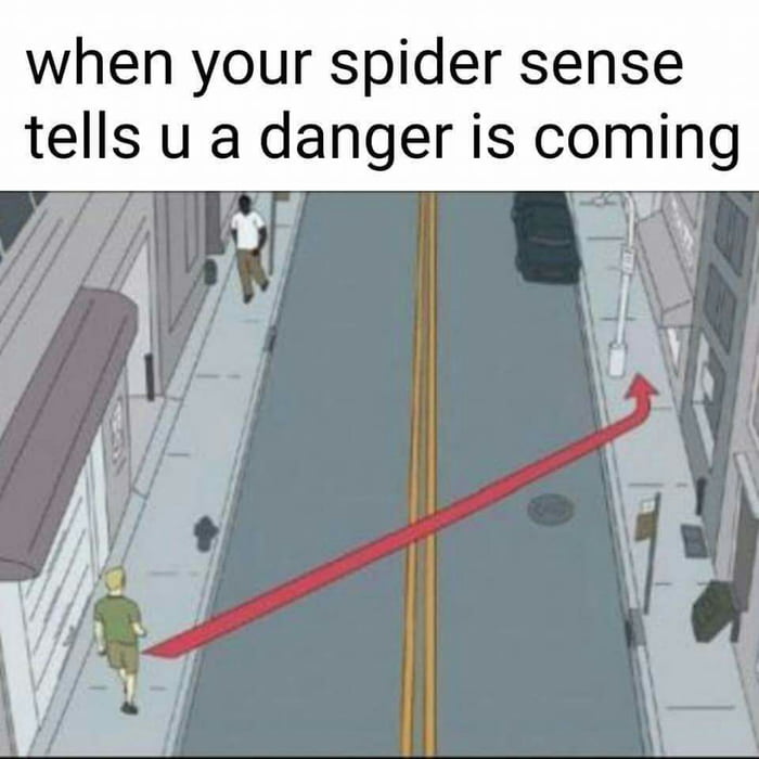 My spider sense is tingling - 9GAG