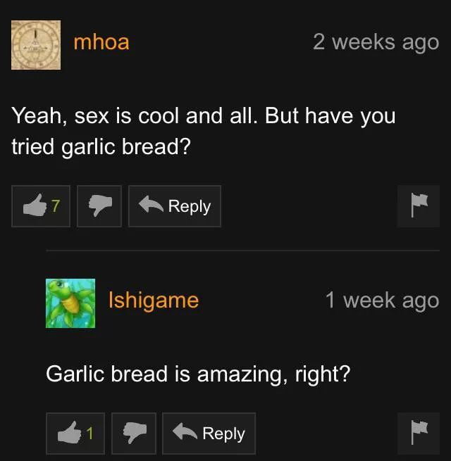 Ooh yeah garlic bread. Sexy. - 9GAG