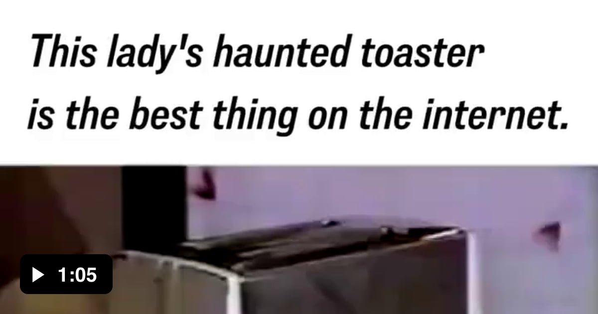 Haunted toaster - 9GAG