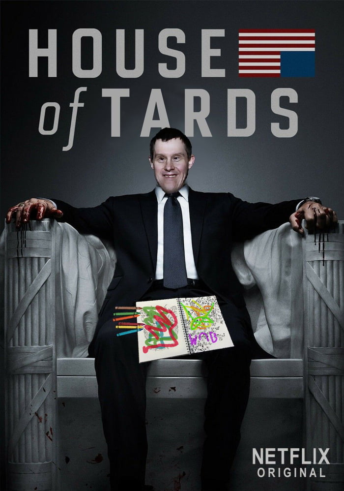 House of Tards - 9GAG
