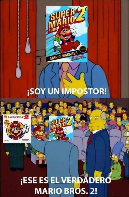 For non-Spansish speakers: -I am an imposter -That's the true Mario ...