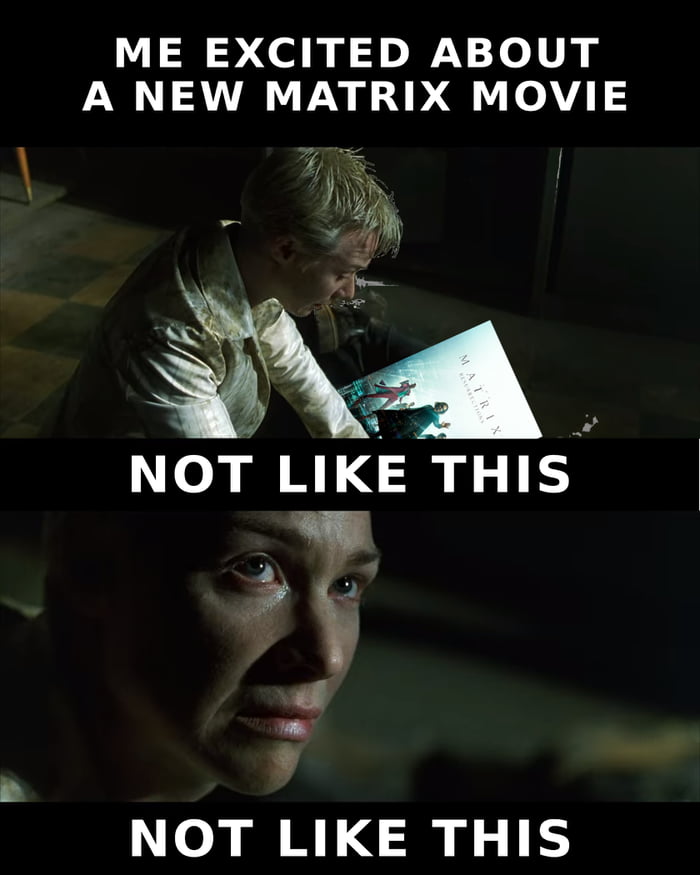 How the new Matrix feels like - 9GAG