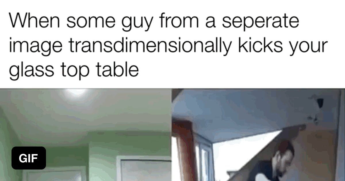 RIP Glass Table - 9GAG
