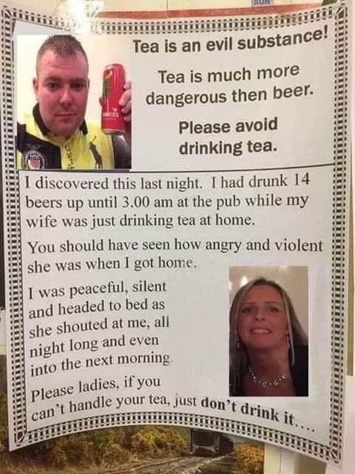 Drinking tea make your wife angry.. - 9GAG