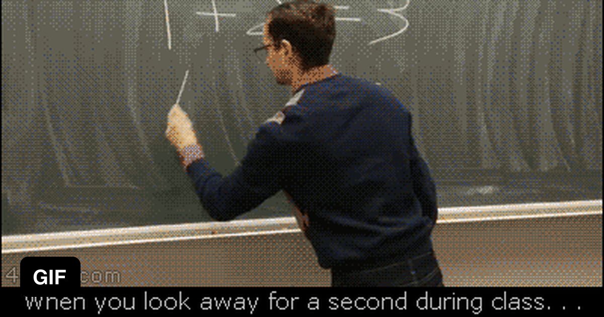 Every time during my Math class - 9GAG