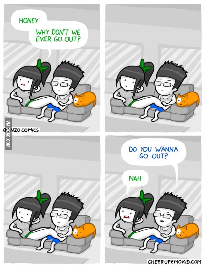 You wanna go out? - 9GAG
