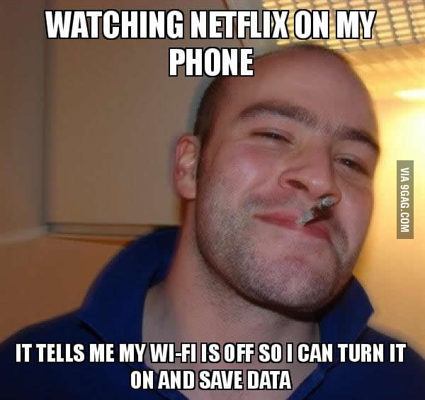 Good Guy Netflix - 9GAG