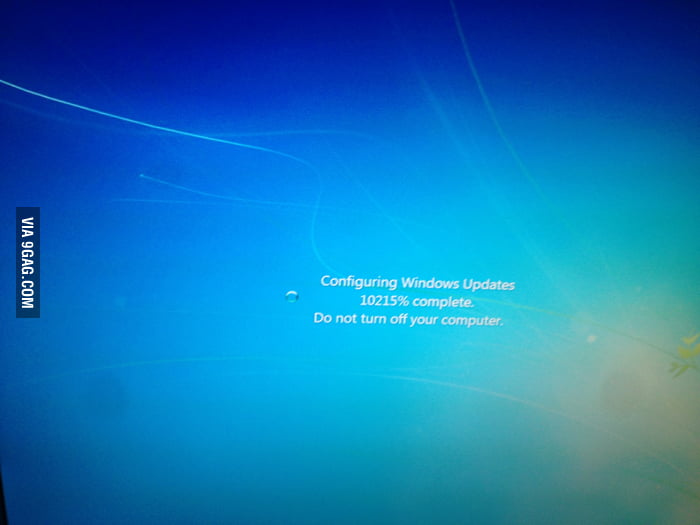 Go home, Windows Update, you're drunk! - 9GAG