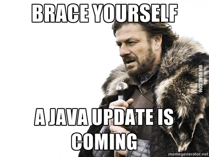 Fear the java update - 9GAG