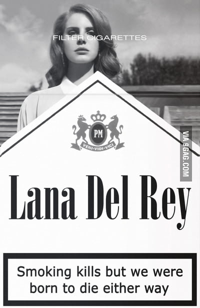 Lana Del Rey Cigarettes 9gag