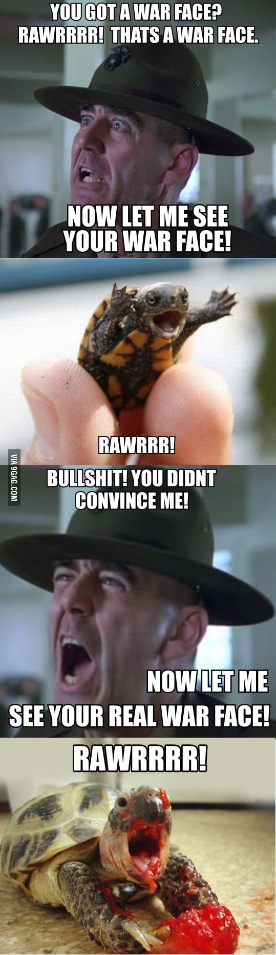 Let me see your war face! - 9GAG
