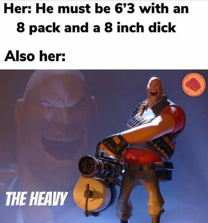 The heavy - 9GAG